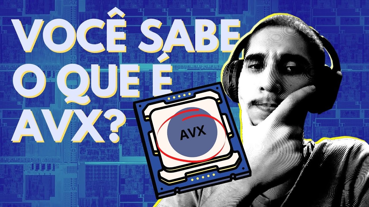 Tudo sobre AVX, AVX2 e AVX 512 - YouTube