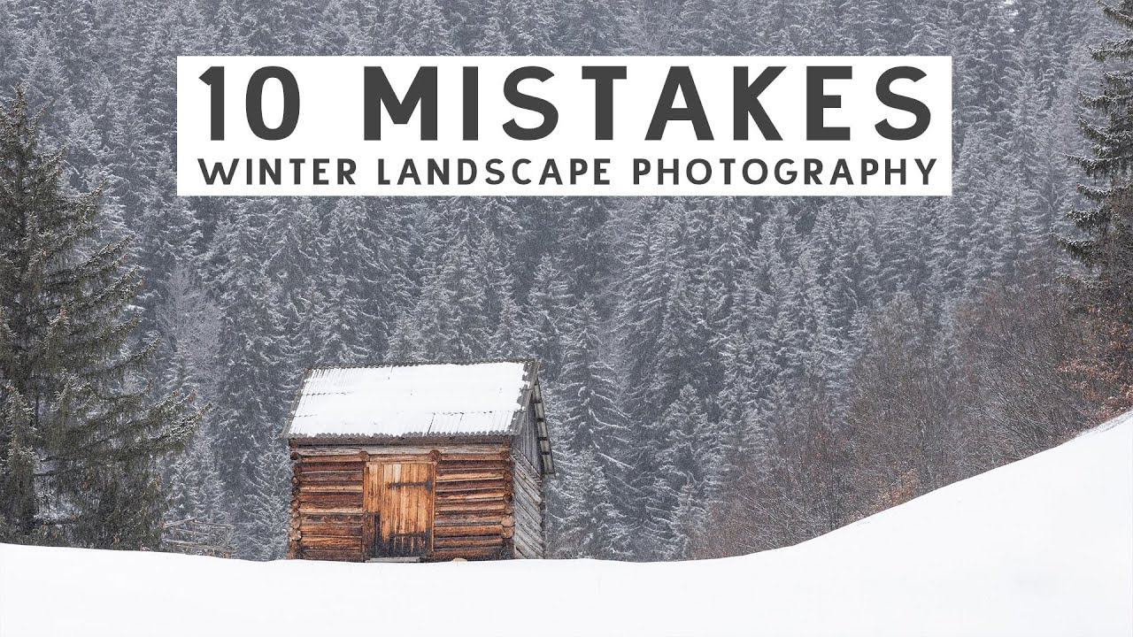 10 MISTAKES in Winter Landscape Photography - YouTube