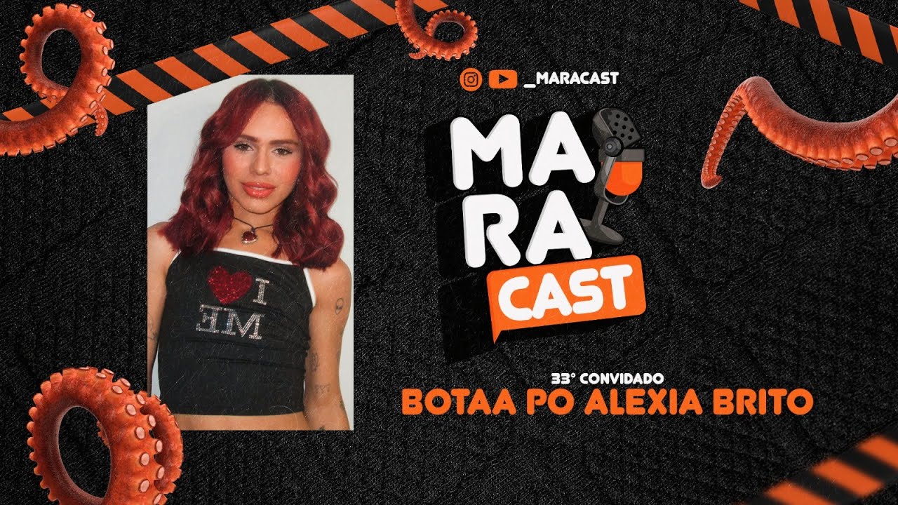 BOTAA PO ALEXIA BRITO | MARACAST #EP33 - YouTube