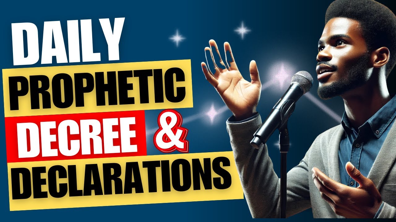Daily Prophetic Decree and Declarations - YouTube