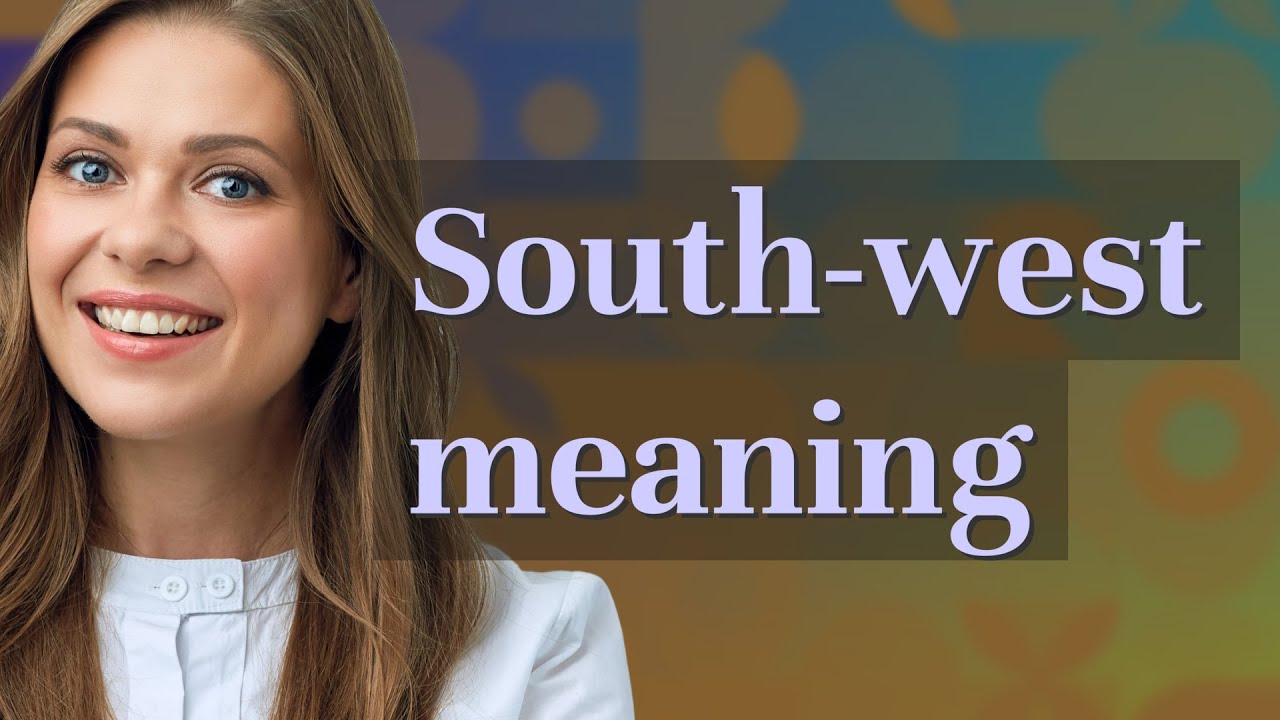 South-west | meaning of South-west - YouTube