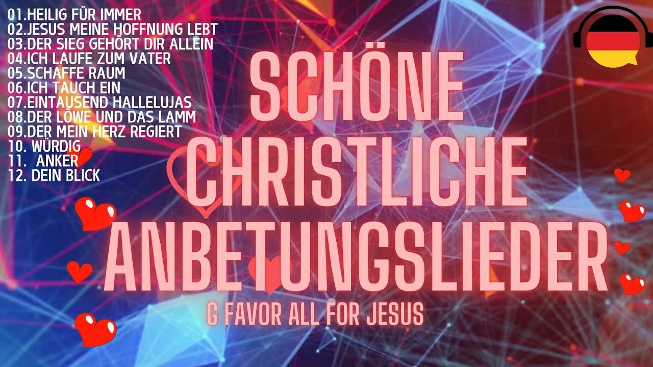 Deutsche Anbetungslieder/ German Worship Songs/Schöne Christliche ...