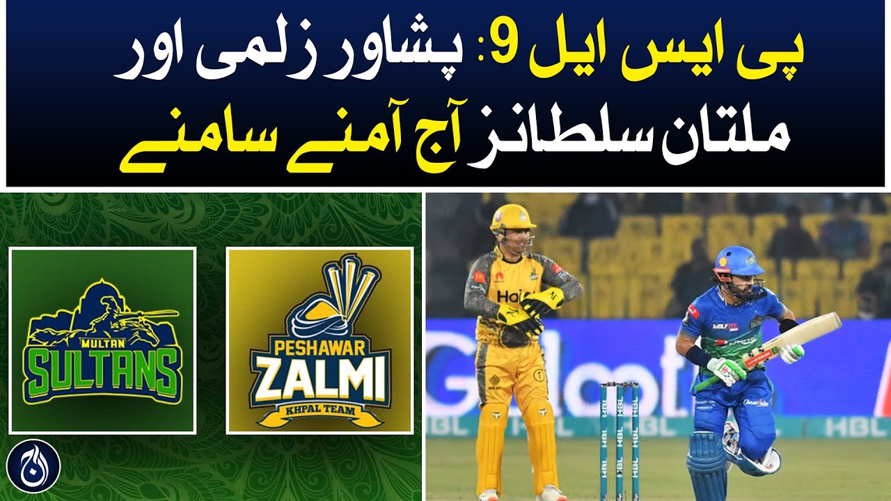 PSL 9: Peshawar Zalmi and Multan Sultans face off today - Aaj News ...