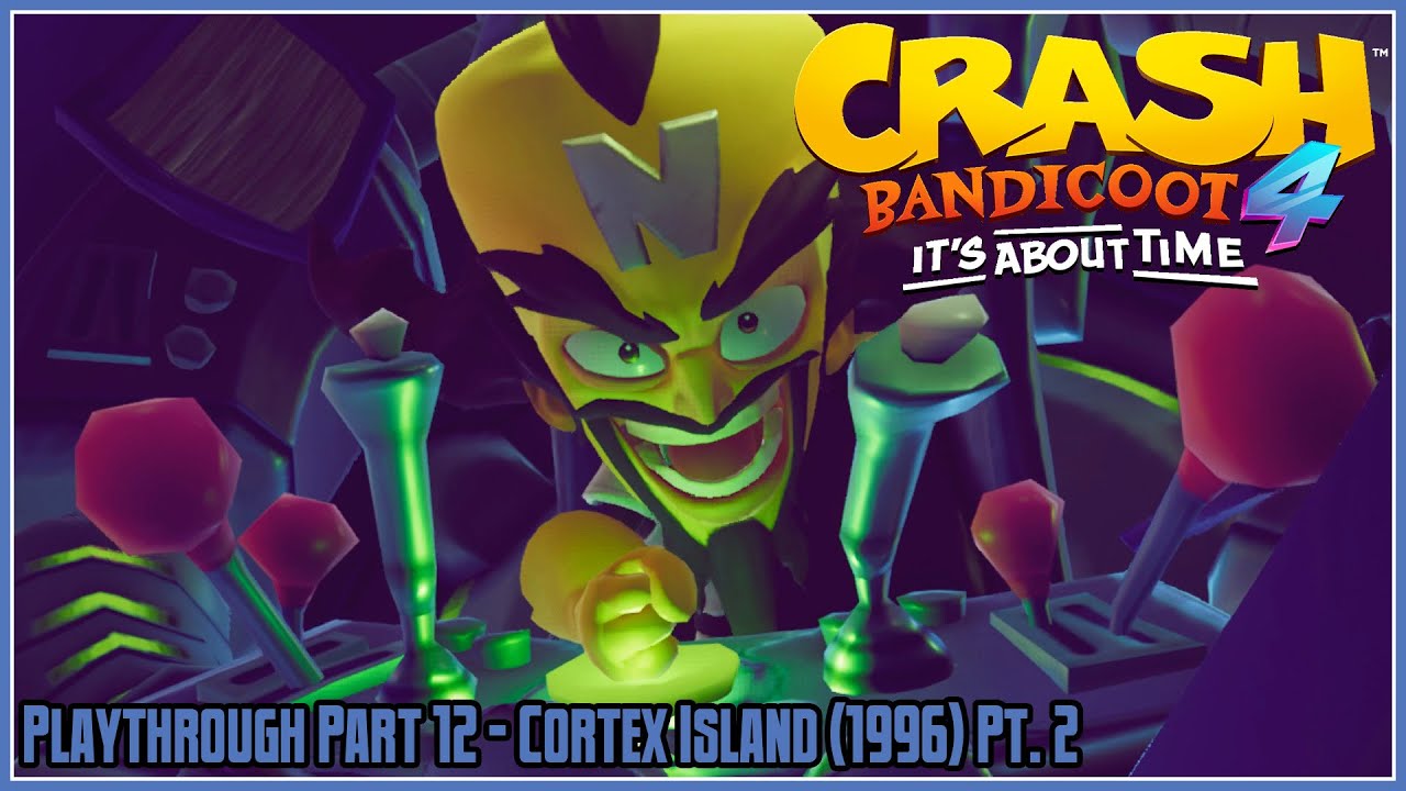 Crash Bandicoot 4: It's About Time Playthrough Part 12 – Cortex Island ...