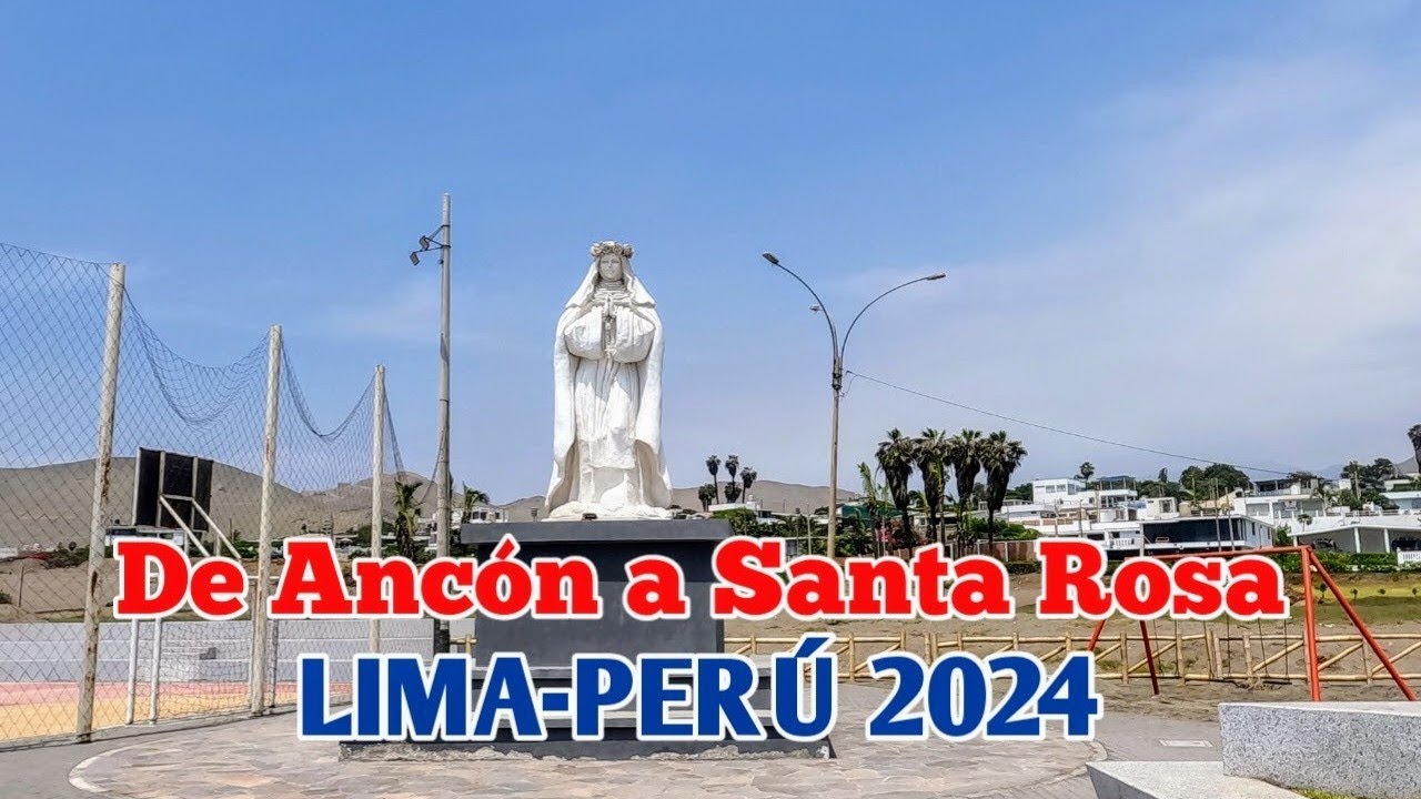 LIMA PERÚ 4K | UN RECORRIDO DE ANCÓN HASTA SANTA ROSA | DÍA 04/02/2024 ...