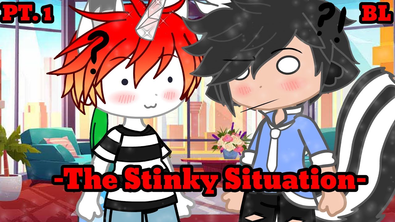 -The Stinky Situation- (BL) [Part 1/??] - YouTube