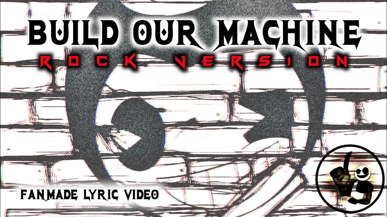 BUILD OUR MACHINE (ROCK VERSION) - "FANMADE" LYRIC VIDEO - YouTube