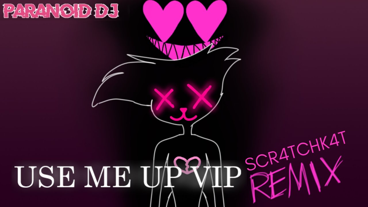 Use Me Up VIP (SCR4TCHK4T REMIX) - PARANOiD DJ - YouTube