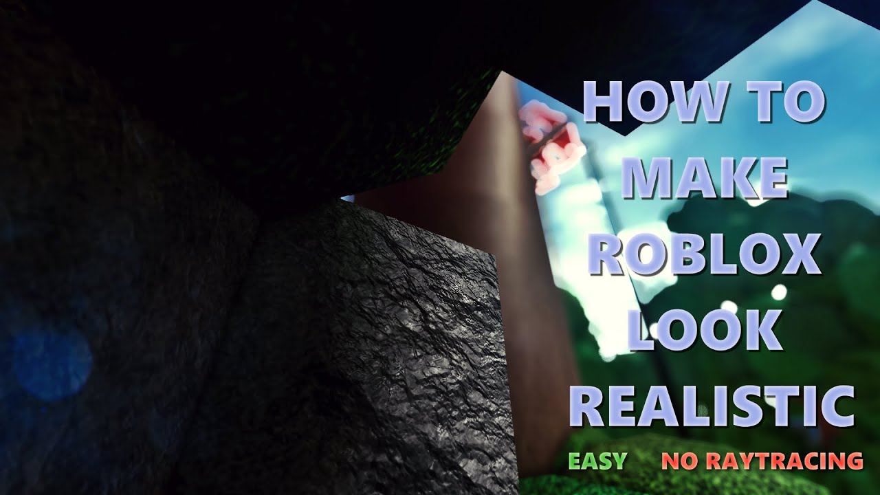 How To Make Roblox Look Realistic WITHOUT Raytracing - YouTube