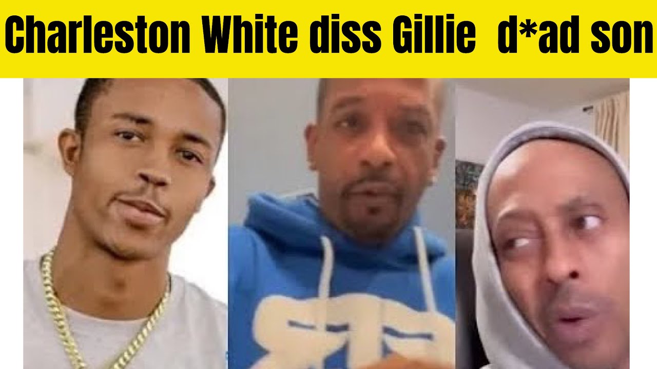Charleston White diss and make fun of Gillie d*ad son - YouTube