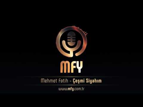 Mehmet Fatih - Çeşm-i Siyahım
