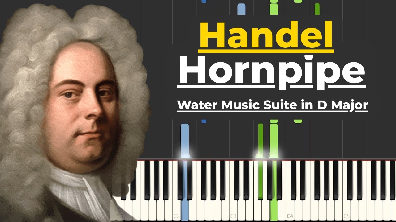 Handel - Water Music Suite in D Major - Mov II: Hornpipe - HWV 349 ...