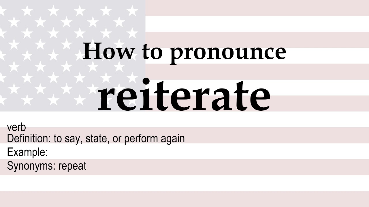 How to pronounce 'reiterate' + meaning - YouTube