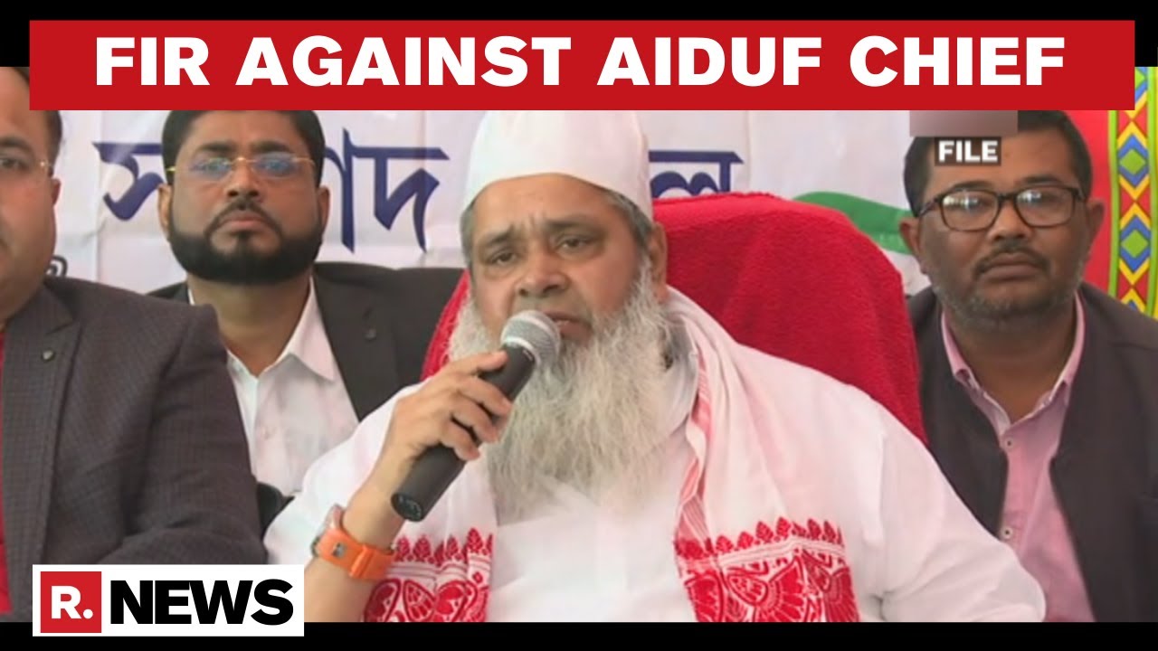 AIUDF Chief Badruddin Ajmal Booked For Receiving Funds From Alleged ...