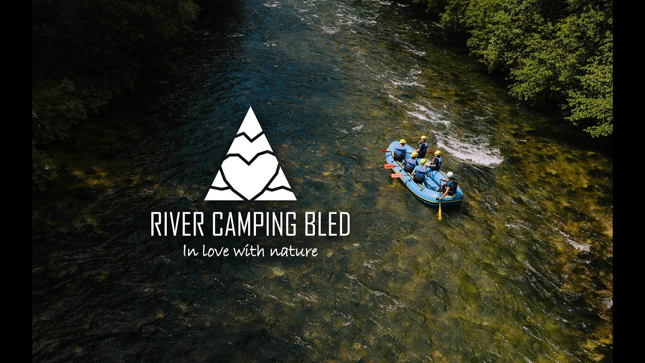 River Camp Bled Slovenia | Active holidays in pristine nature - YouTube