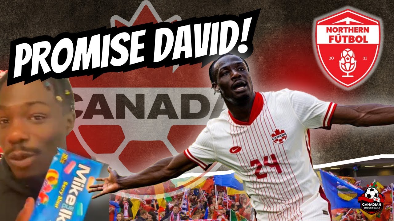 PROMISE DAVID ready to take it to another level for Canada and Union ...
