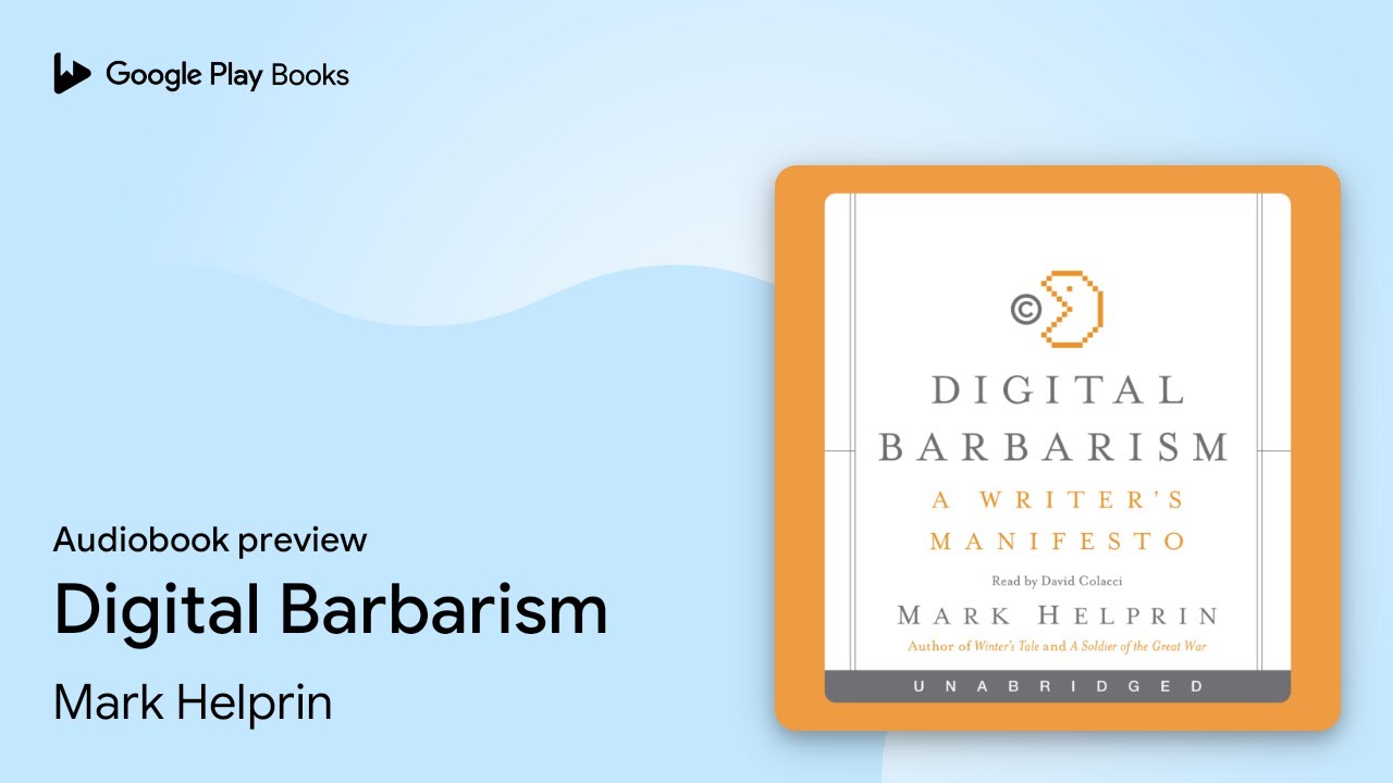 Digital Barbarism by Mark Helprin · Audiobook preview - YouTube