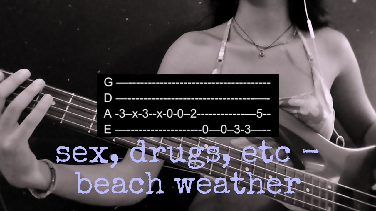 Sex Drugs Etc Beach Weather Bass Cover With Tabs Youtube