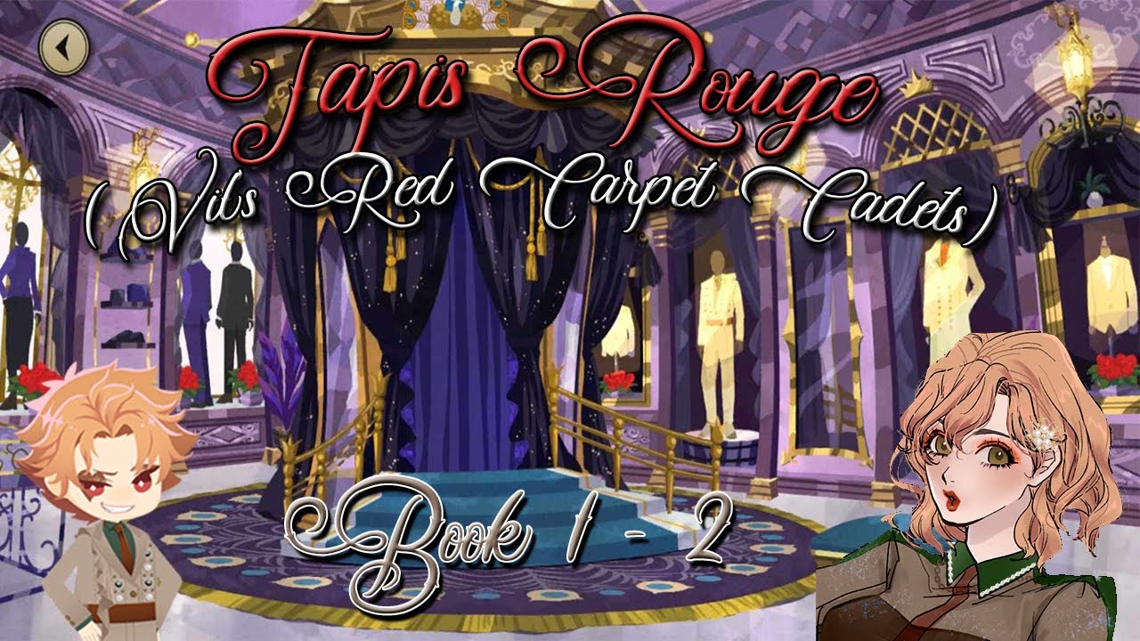 Tapis Rouge (Vil's Red Carpet Cadets) | Book 1 and 2 (Playthrough ...