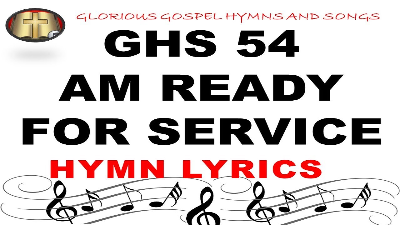 GHS 54 I AM READY FOR SERVICE: Answering the Call | Hymn Video - YouTube