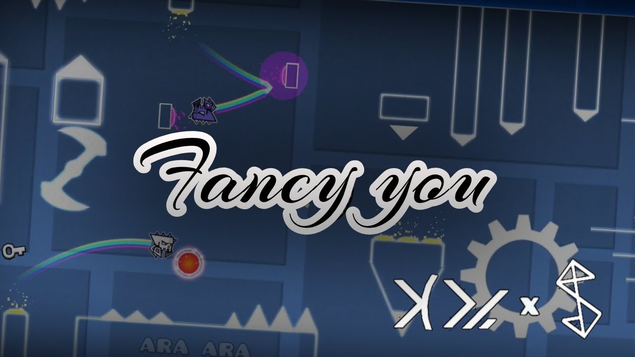Fancy you - Geometry dash 2.2 layout | K76 & Akraziel - YouTube