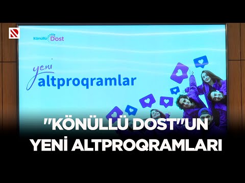 “Könüllü DOST”un yeni altproqramları