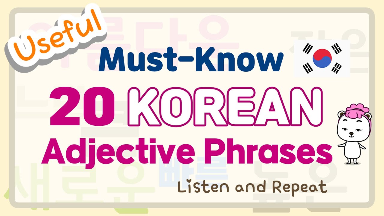 Korean Basic Vocabulary / Adjectives 11~20 / Adjective Phrases 20 / For ...