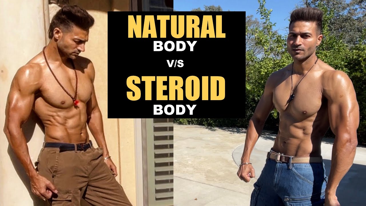 Natural Body Vs Steroid Body