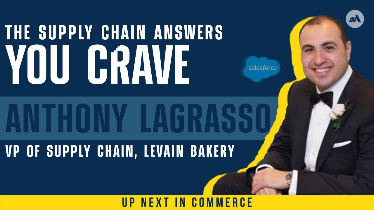 The Supply Chain Answers You Crave with Anthony LaGrasso of Levain ...