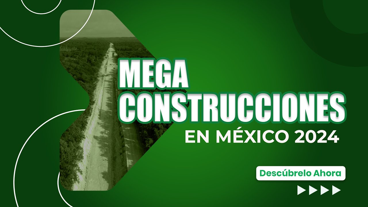 ¡5 Mega Construcciones más increíbles en México 2024! 🚝 - YouTube