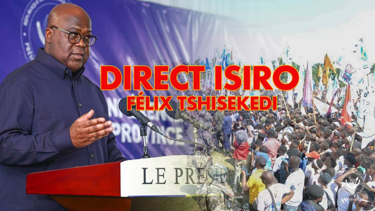 DIRECT DE ISIRO I PR FELIX TSHISEKEDI - YouTube