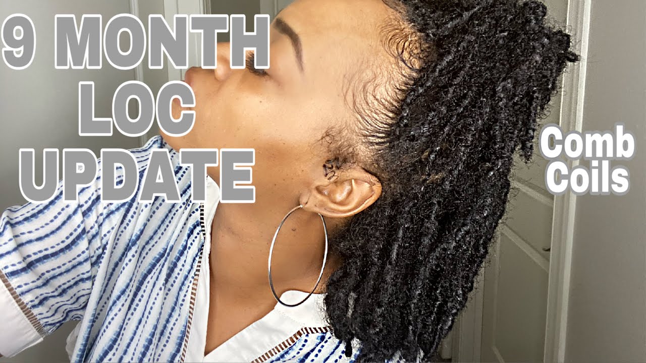 9 MONTH LOC UPDATE | COMB COILS LOC JOURNEY | THE REAL K MOE - YouTube