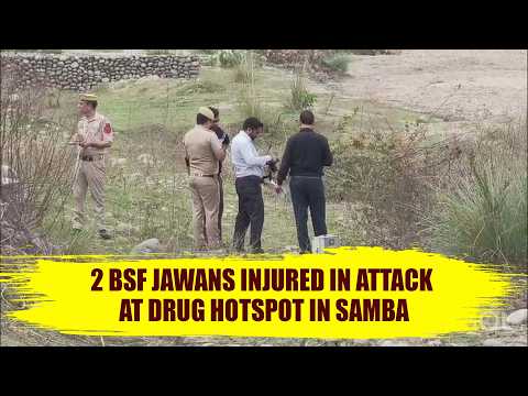 2 BSF Jawans injured in attack at drug hotspot in Samba