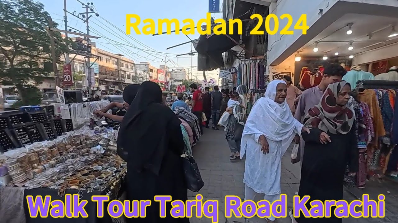 Ramdan 2024 Tariq Road Karachi/ Tariq Road Market / Liberty To Rabi ...