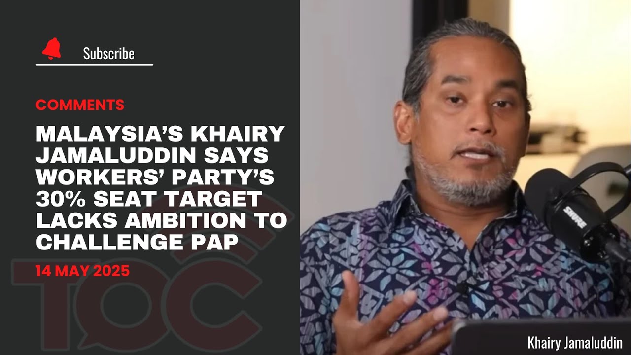 Malaysia’s Khairy Jamaluddin says Workers’ Party’s 30% seat target ...