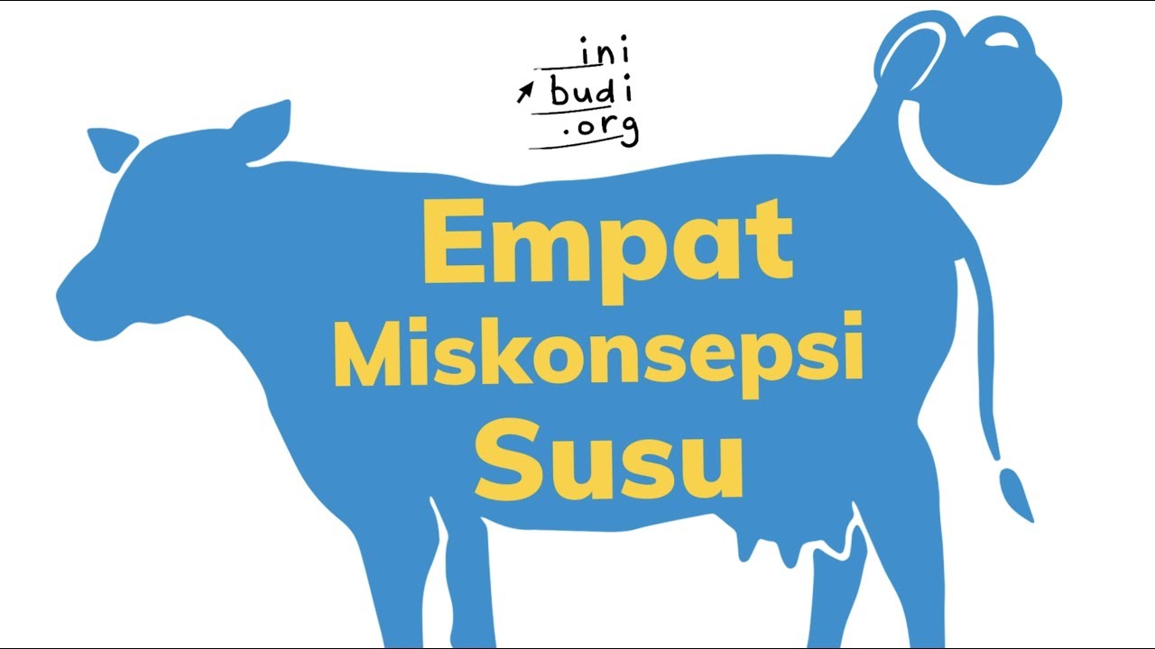 Empat Miskonsepsi Susu Youtube