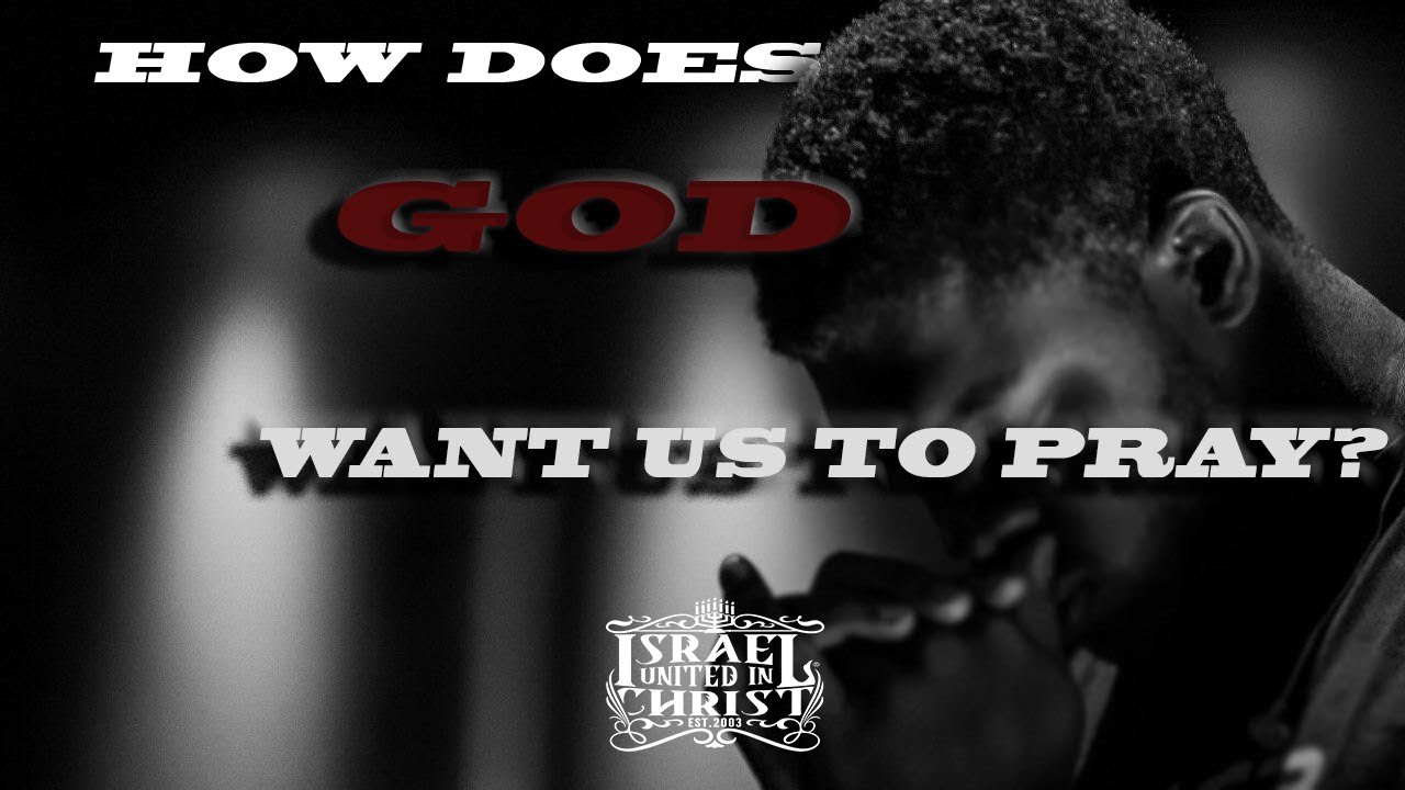 The Israelites: How Does God Want Us To Pray? - YouTube