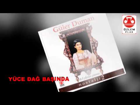 Efsane Geri Döndü! Güler Duman – Yüce Dağ Başında Seni Tatlı Ben Acı Yaratmış (Official Video)