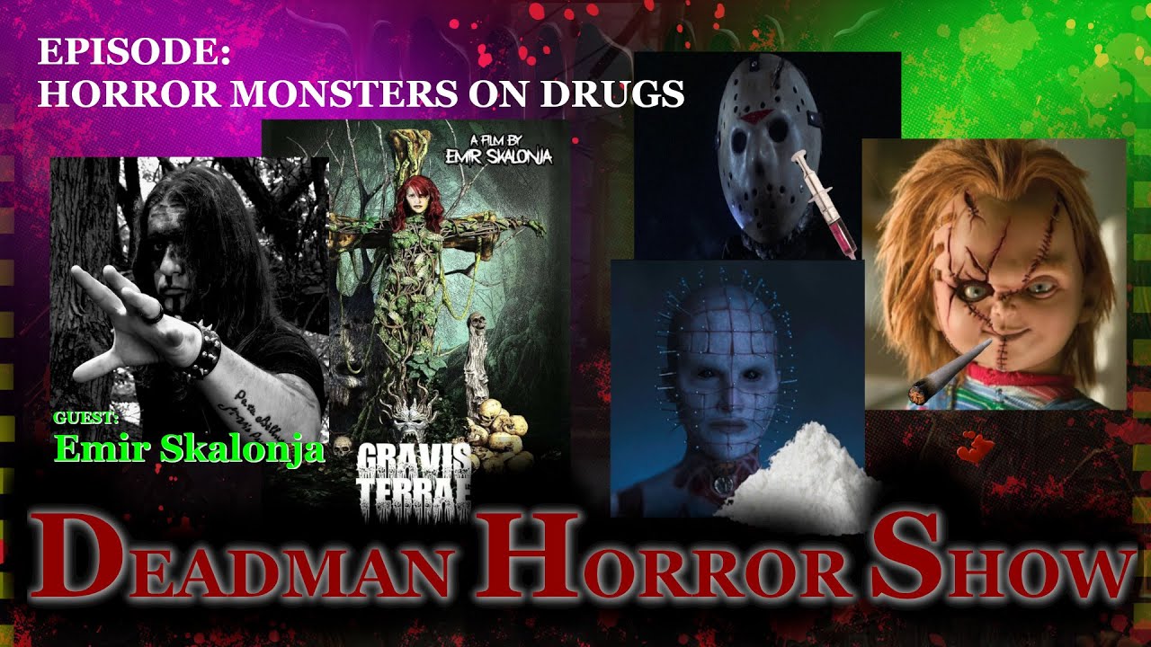The Deadman Horror Show - HORROR MONSTERS on DRUGS with Emir Skalonja ...