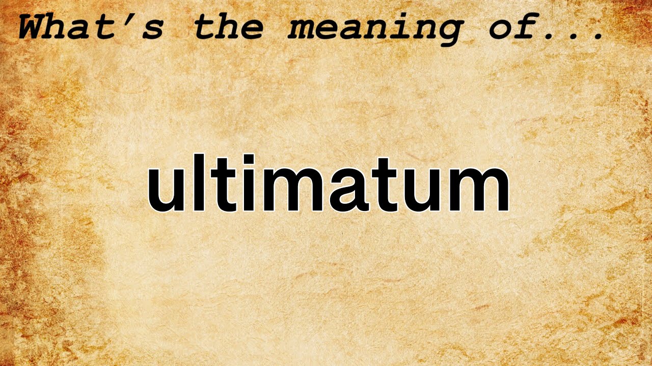 Ultimatum Meaning : Definition of Ultimatum - YouTube