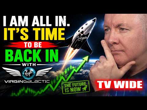 🚨 Virgin Galactic Stock (SPCE): Why I'm Back In With My Biggest Bet Yet | Martyn Lucas Investor