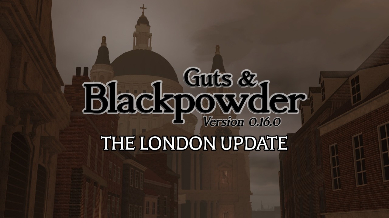 Guts and Blackpowder (Teaser) - V0.16.0 The London Update - YouTube