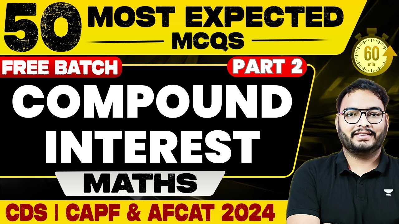 Compound Interest Part 2 | Most Expected MCQs | Maths | CDS-2 2024 ...