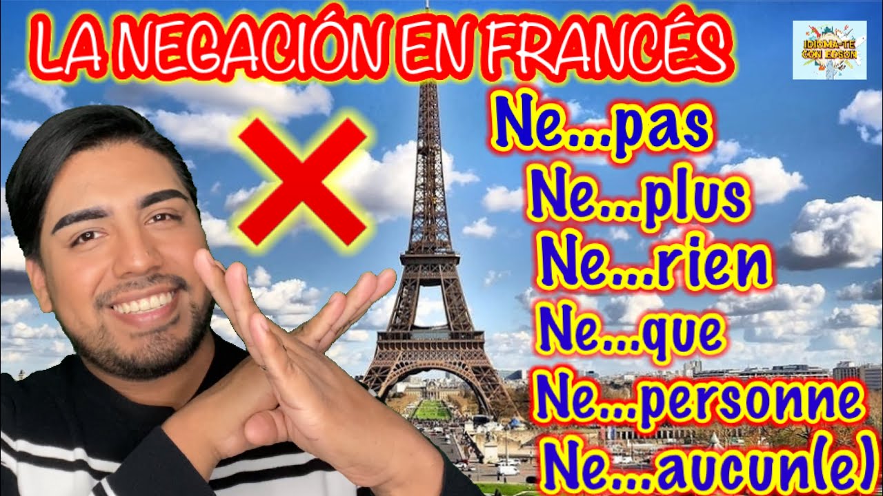 TIPOS DE NEGACIÓN EN FRANCÉS CON EJEMPLOS 🇫🇷 - YouTube