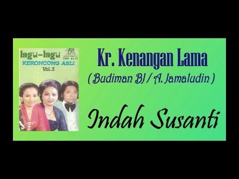 Kr. KENANGAN LAMA - Indah Susanti (Keroncong Asli Vol 3)