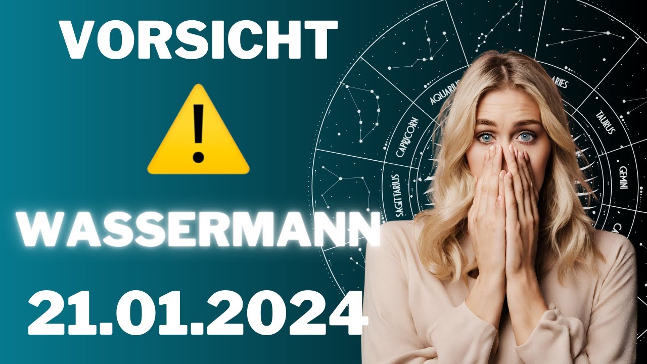 WASSERMANN ♒️ ️DU MUSST AUFPASSEN! Horoskop - 21.Januar 2024 # ...