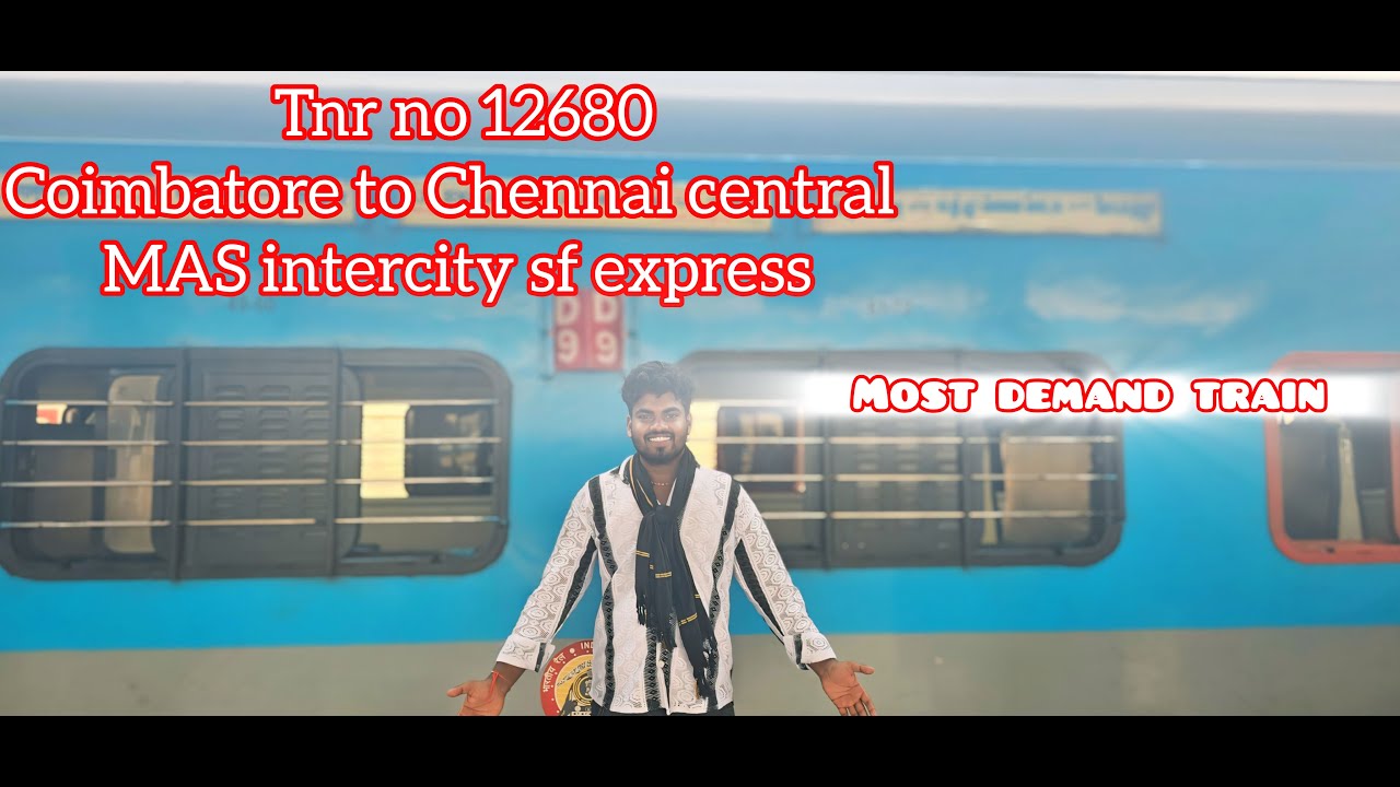 12680-coimbatore to Chennai central MAS intercity sf express 🚆most ...