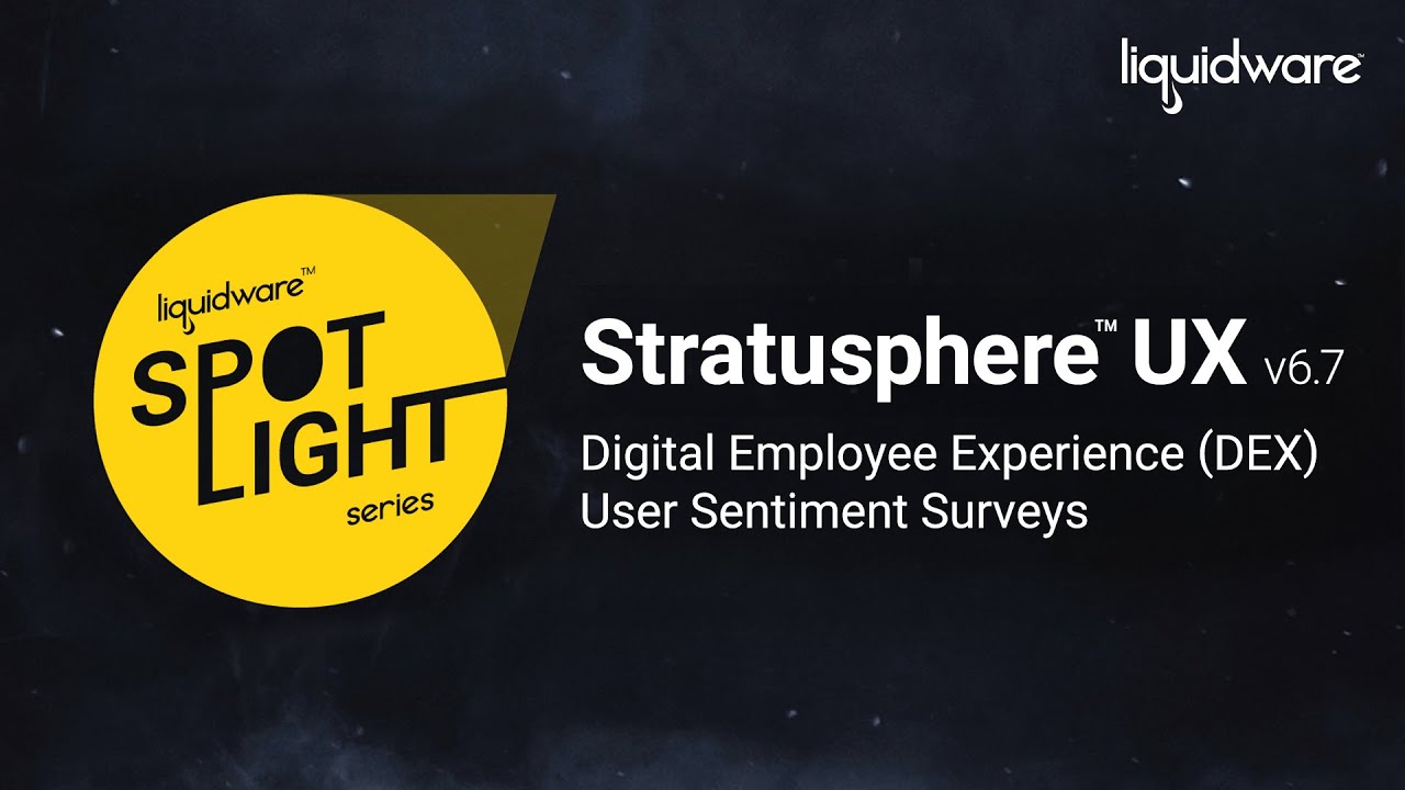 Spotlight Series: Stratusphere UX v6.7 — Digital Employee Experience ...