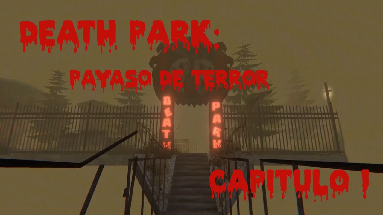 Death Park: Payaso De Terror | Cap. #1 | LLEGAMOS AL PARQUE Y ESTE ...