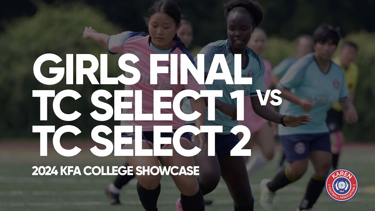 FINAL Girls TC Select Team 1 vs Girls TC Select 2 | Karen FA 2024 ...